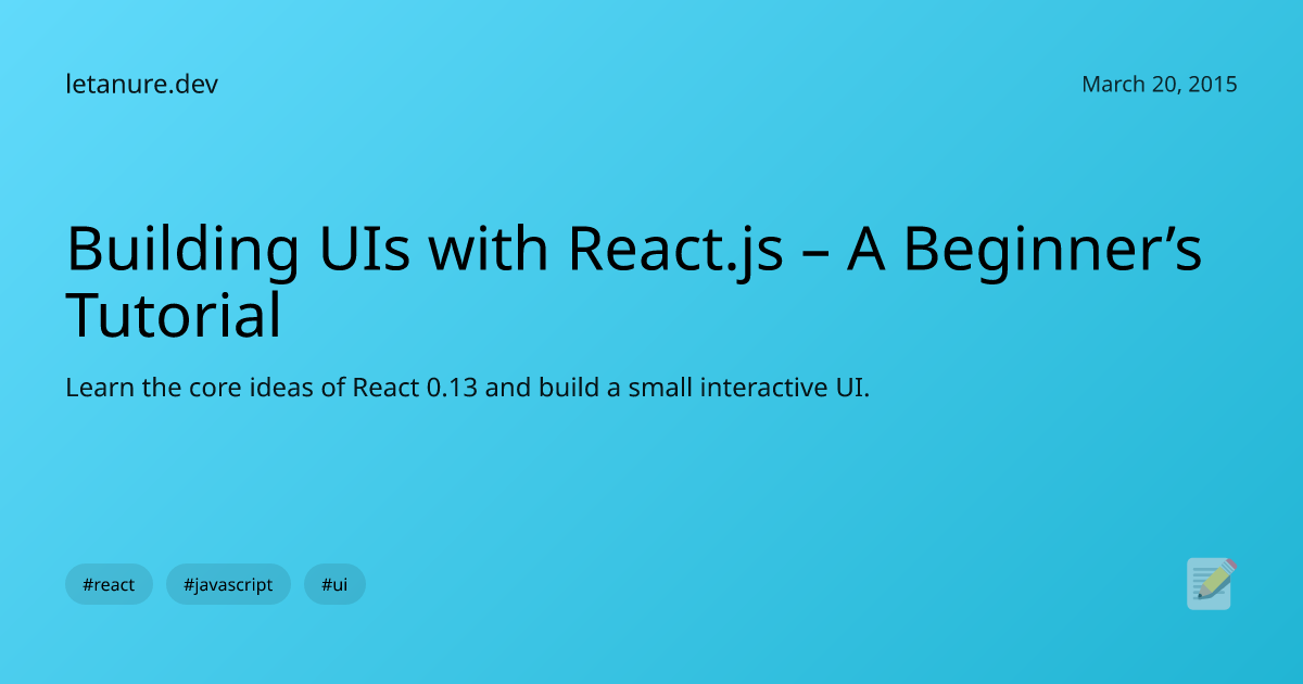 Building UIs with React.js – A Beginner’s Tutorial | Luiz Tanure