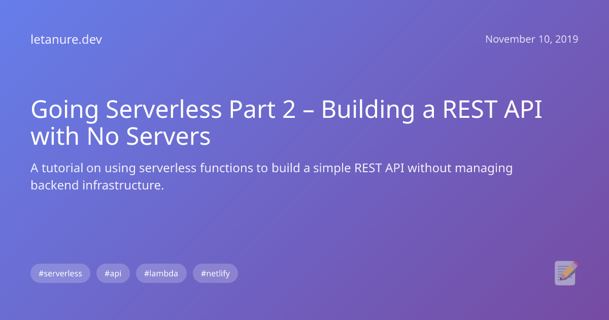Going Serverless Part 2 – Building a REST API with No Servers | Luiz Tanure