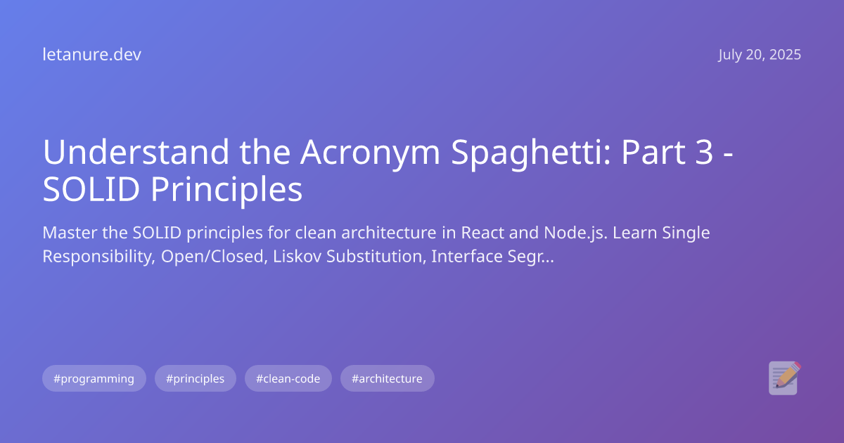 Understand the Acronym Spaghetti: Part 3 - SOLID Principles | Luiz Tanure