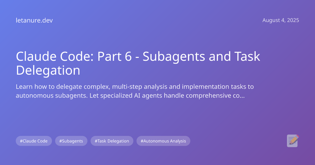 Claude Code: Part 6 - Subagents and Task Delegation | Luiz Tanure