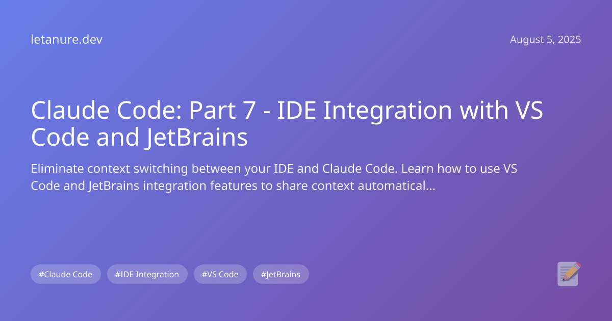 Claude Code: Part 7 - IDE Integration with VS Code and JetBrains | Luiz Tanure