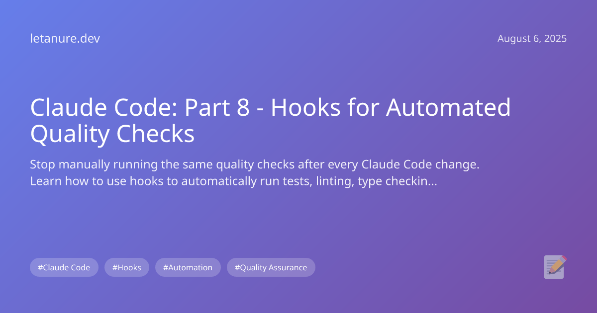 Claude Code: Part 8 - Hooks for Automated Quality Checks | Luiz Tanure