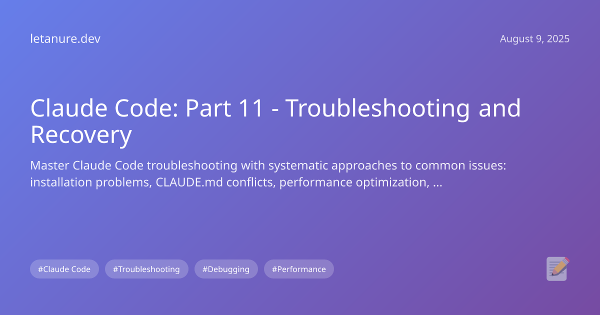Claude Code: Part 11 - Troubleshooting and Recovery | Luiz Tanure